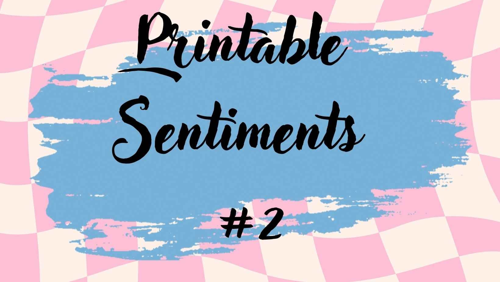 Printable Sentiments 2